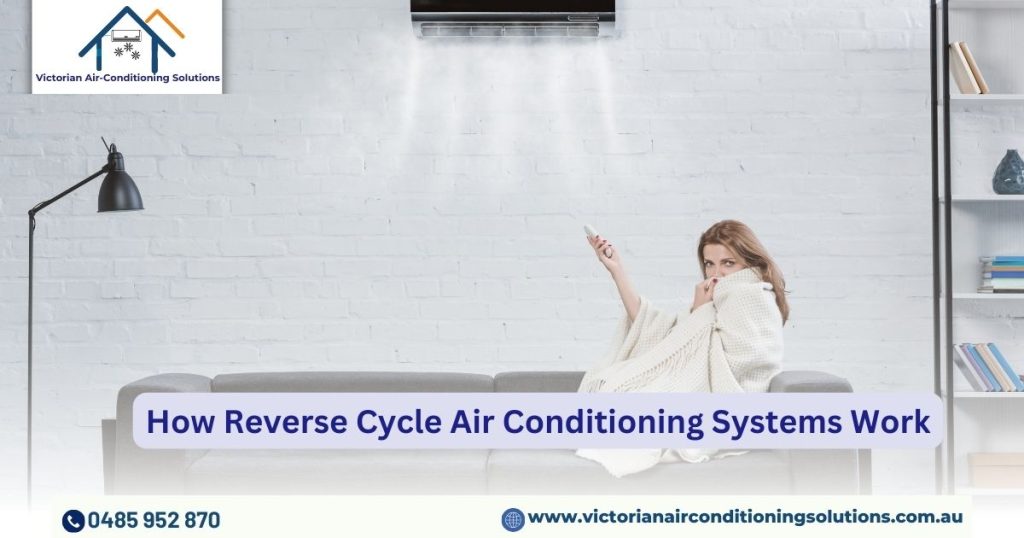 How Reverse Cycle Air Conditioning Systems Work