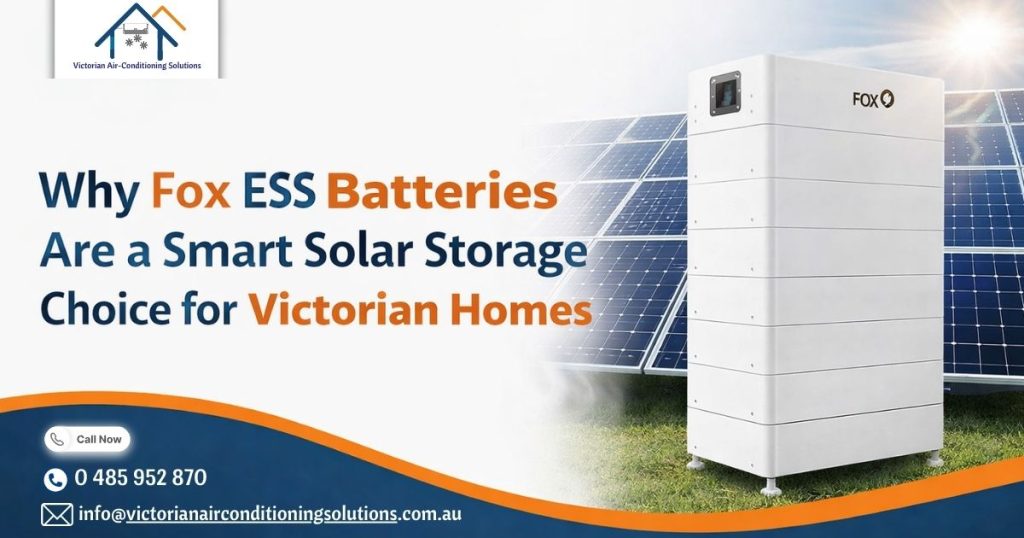Why Fox ESS Batteries Are a Smart Solar Storage Choice for Victorian Homes